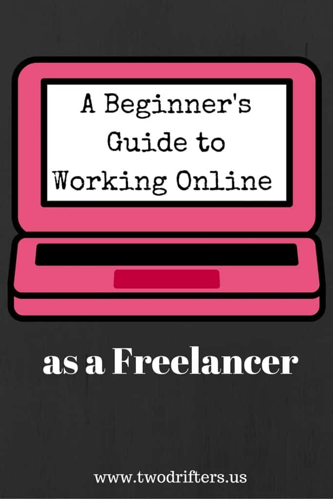 A Beginner's Guide to Working Online as a Freelancer | Two Drifters