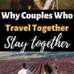 25 Reasons Why Couples Who Travel Together Stay Together