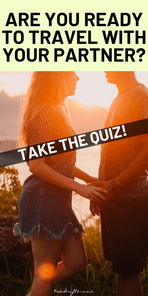 Are You Ready to Travel as a Couple? Take the Quiz! | Two Drifters