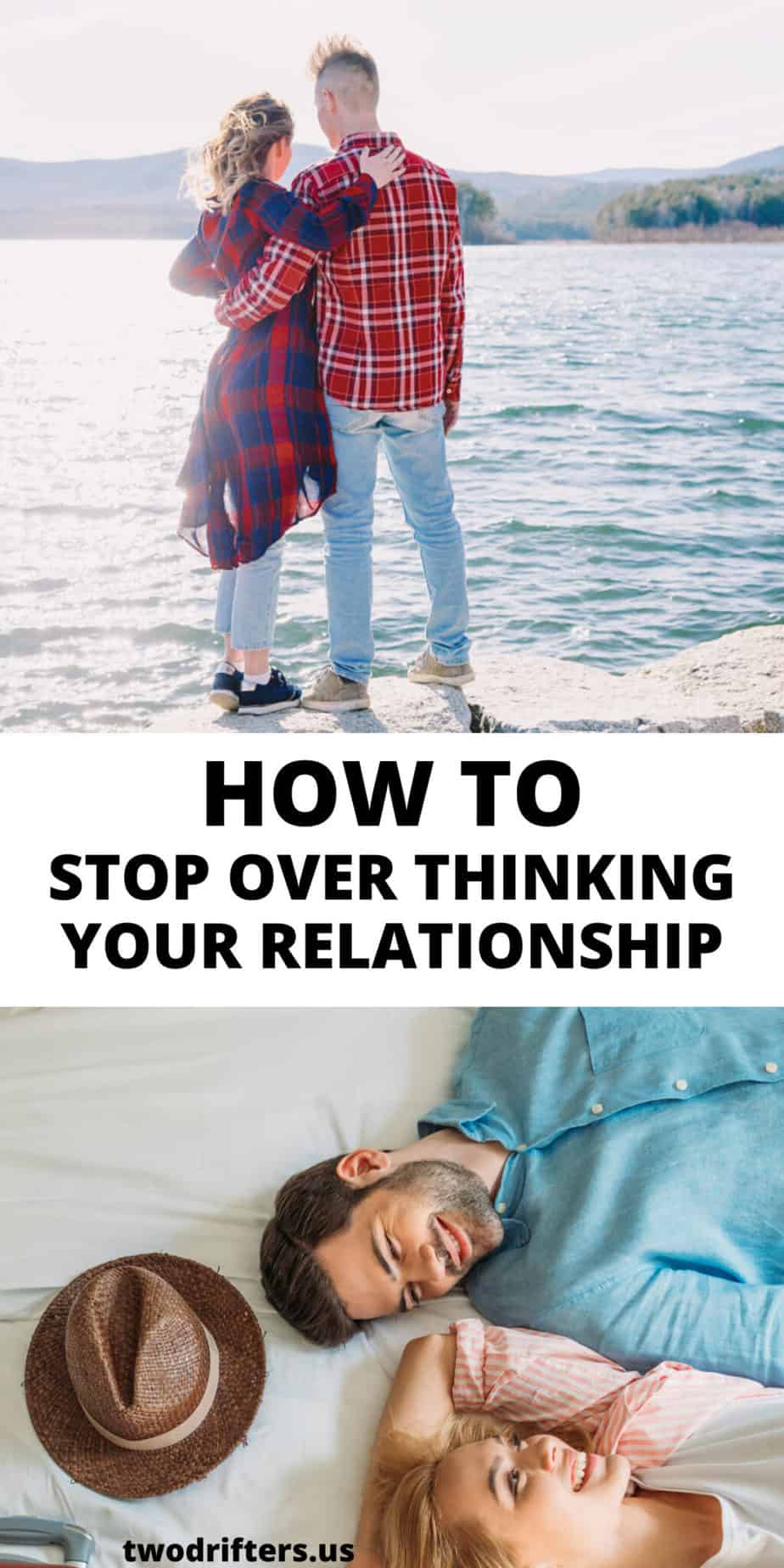 How to Stop Overthinking in a Relationship | Two Drifters