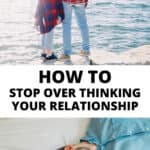 How to Stop Overthinking in a Relationship