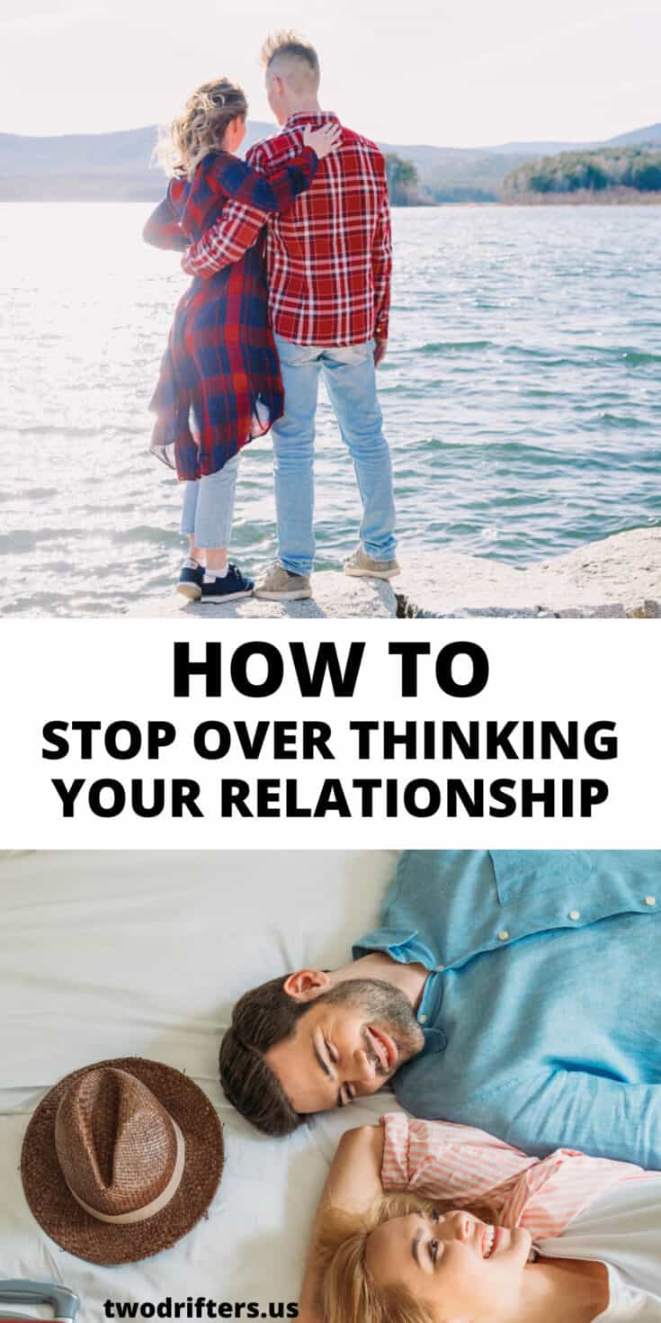How to Stop Overthinking in a Relationship | Two Drifters