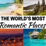 The Most Romantic Places in the World for Couples to Visit