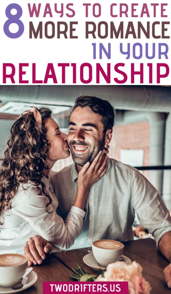 8 Ways to Create More Romance in a Relationship | Two Drifters